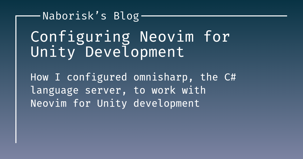 Naborisk's Blog | Configuring Neovim for Unity Development